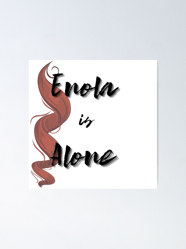 "Enola Holmes is Alone" Poster by rynnsbooks | Redbubble