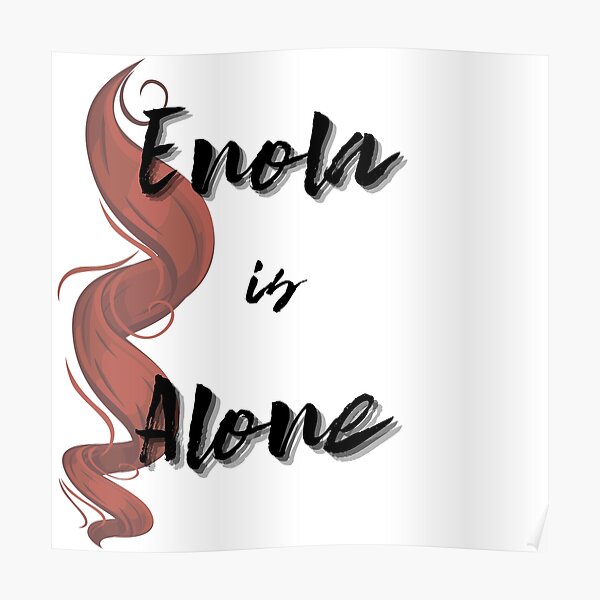 "Enola Holmes is Alone" Poster by rynnsbooks | Redbubble
