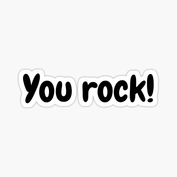 "You rock!" Sticker by Jonikc | Redbubble