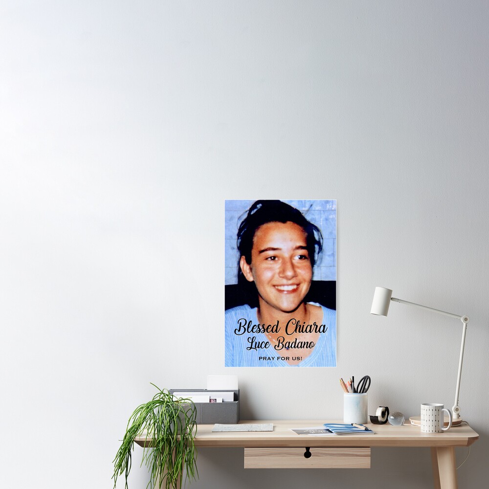 "Chiara Luce Badano, pray for us!" Poster for Sale by The-CRT-Shop ...
