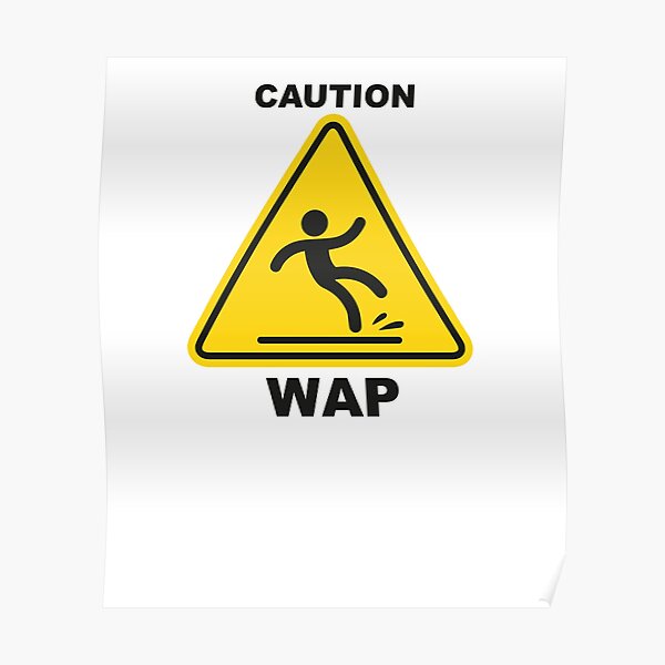 "Caution WAP Wet Sign Cardi B Megan " Poster by LucionCreative | Redbubble
