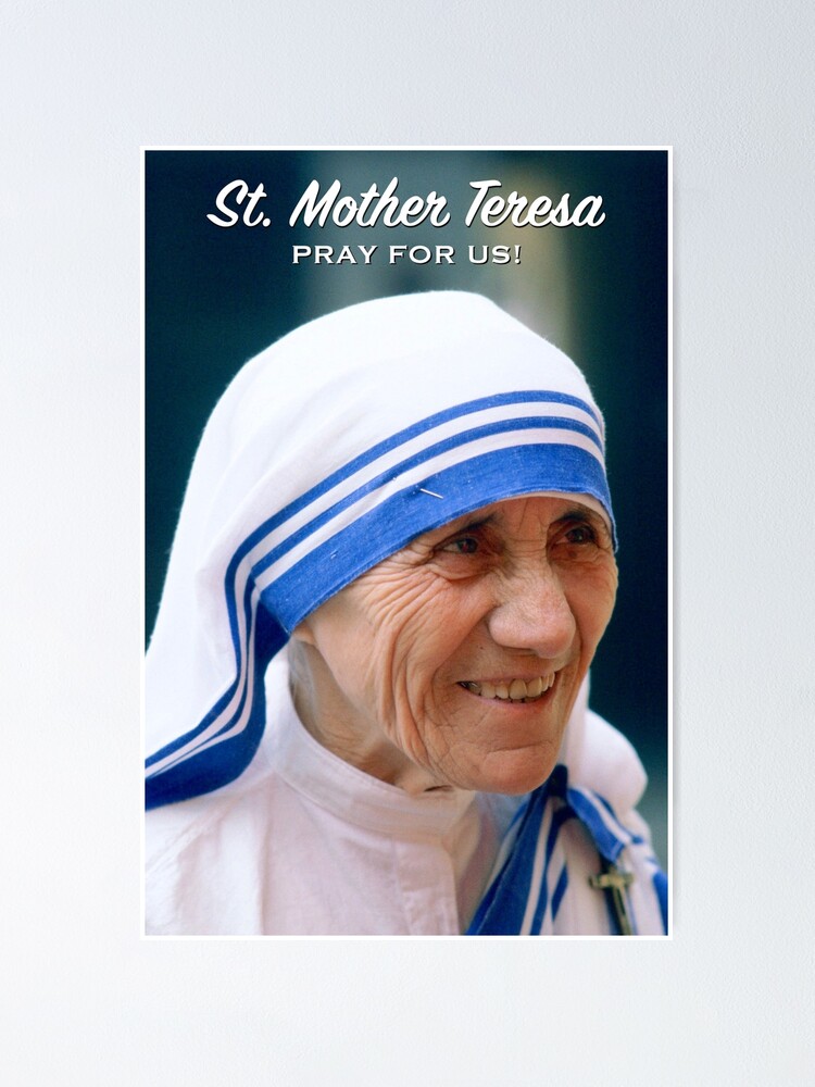 Mother Teresa Pray For Us 1 Poster For Sale By The Crt Shop Redbubble