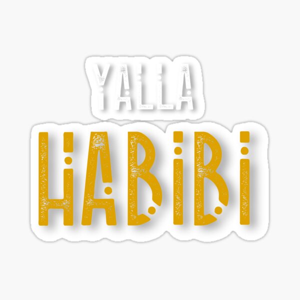 "YALLA HABIBI" Sticker for Sale by Hussain90 | Redbubble