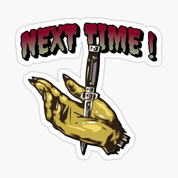 "Next time!" Sticker for Sale by rbcc | Redbubble