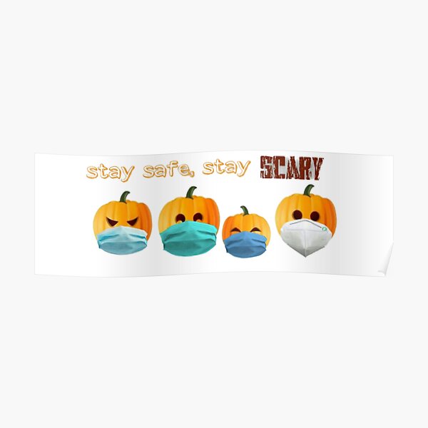 "Stay safe, stay scary" Poster by Helana-Samir | Redbubble
