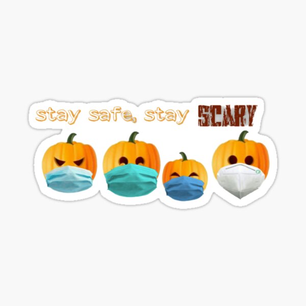 "Stay safe, stay scary" Sticker by Helana-Samir | Redbubble