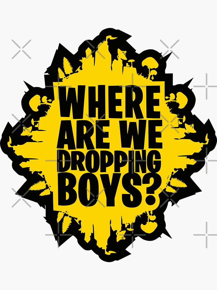 "Where Are We Dropping Boys" Sticker by 666scumbag | Redbubble