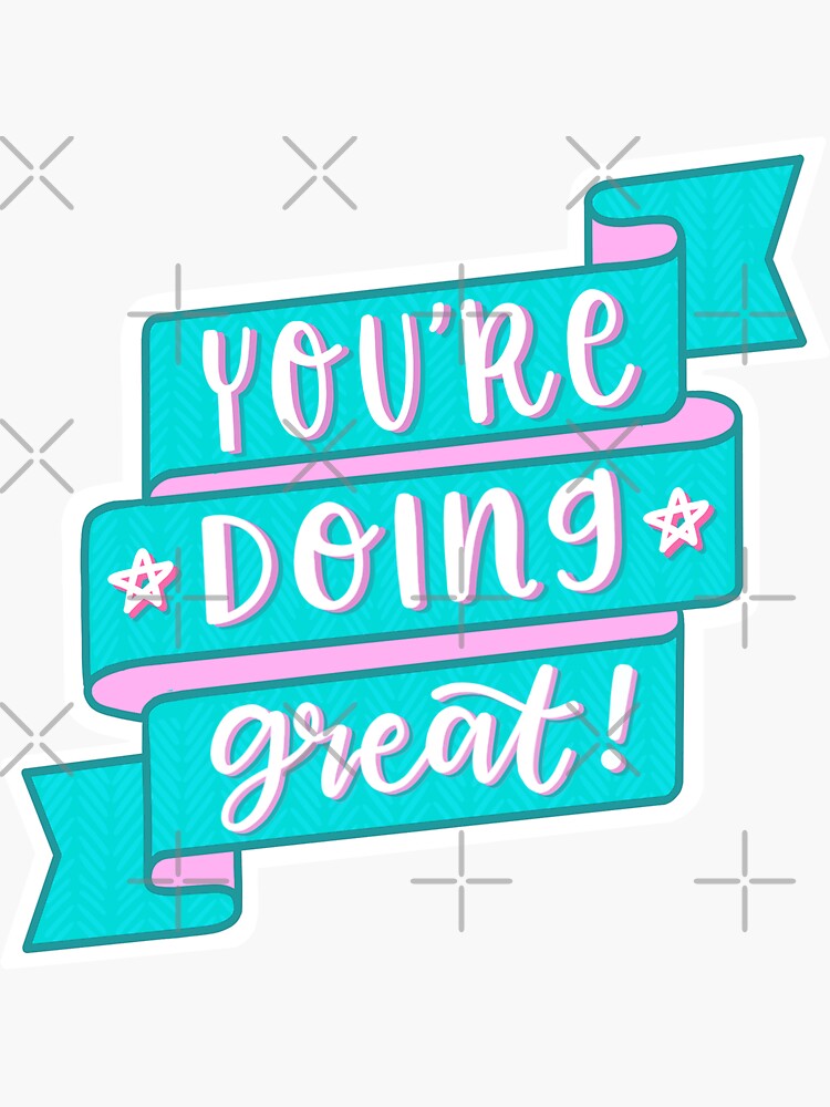 "You’re Doing Great" Sticker for Sale by Jeandabean | Redbubble