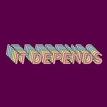 "It Depends" Sticker for Sale by AshleyF3 | Redbubble