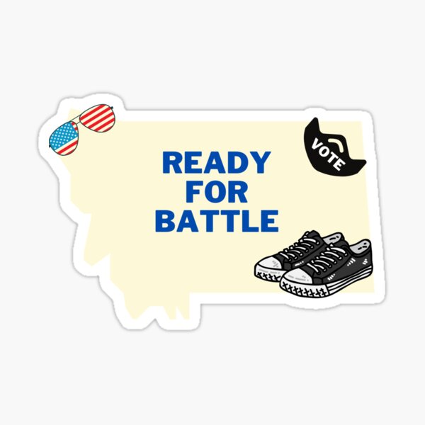 "Montana Ready For Battle" Sticker for Sale by ElectionMerch | Redbubble