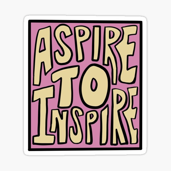 Aspire To Inspire Gifts & Merchandise | Redbubble