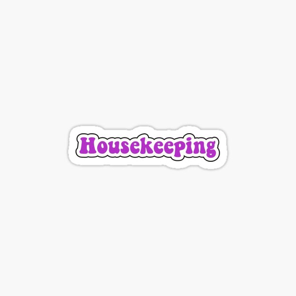 "Housekeeping Sticker " Sticker for Sale by ShopMiaJadee | Redbubble