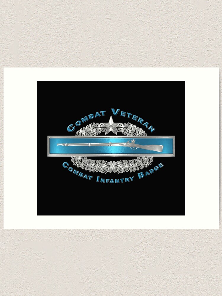 "CIB Combat Star Veteran-Combat Infantryman Badge " Art Print for Sale ...