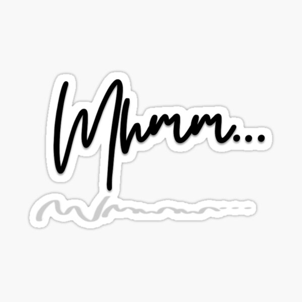 "Mhmm" Sticker for Sale by Rubo-Merch | Redbubble