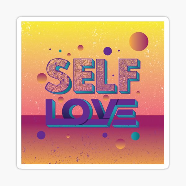 "Self Love Quote " Sticker for Sale by ryanlewisdesign | Redbubble