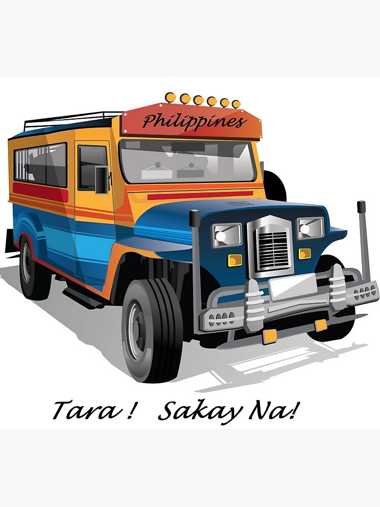 "Philippines Jeepney, Tara Sakay Na" Poster for Sale by evepuyat ...