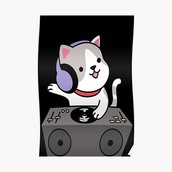 "Cat Dj" Poster by TrueTrippyArts | Redbubble
