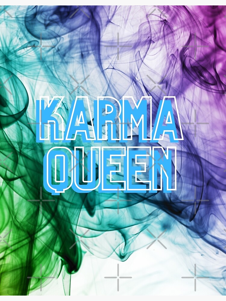 "KARMA QUEEN" Poster by MissJadeMoon | Redbubble