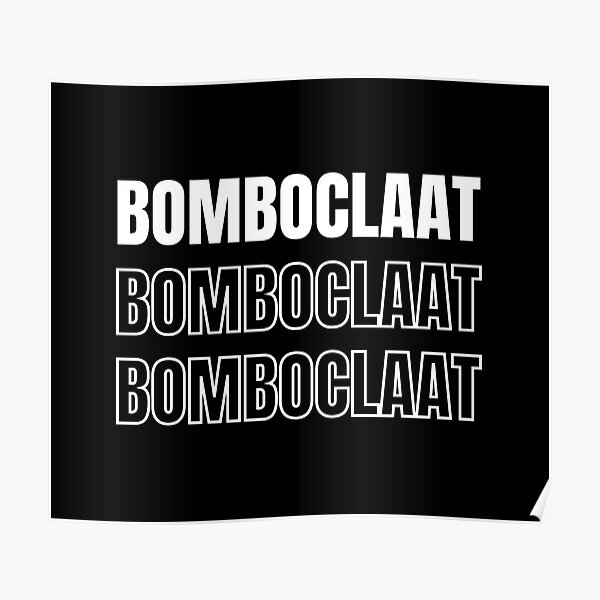 Bomboclaat Posters | Redbubble