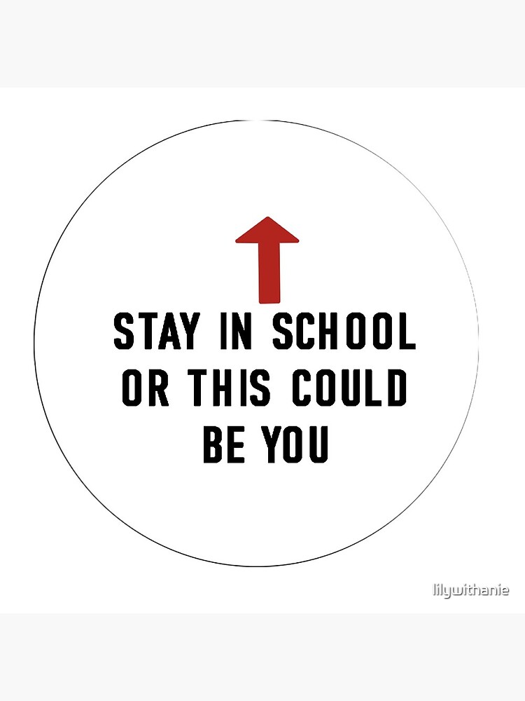 Stay in school or this could be you Pin Button sold by Emma Katrin ...