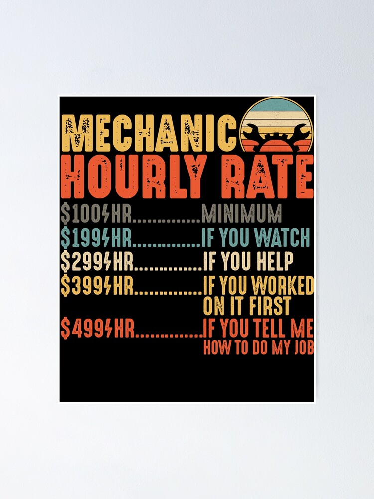 "Mechanic Hourly Rate Funny Mechanics Gifts For Men Women" Poster by ...