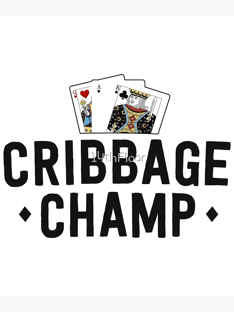 "Funny Cribbage Shirt For Men Cribbage Champ Tournament" Poster by ...