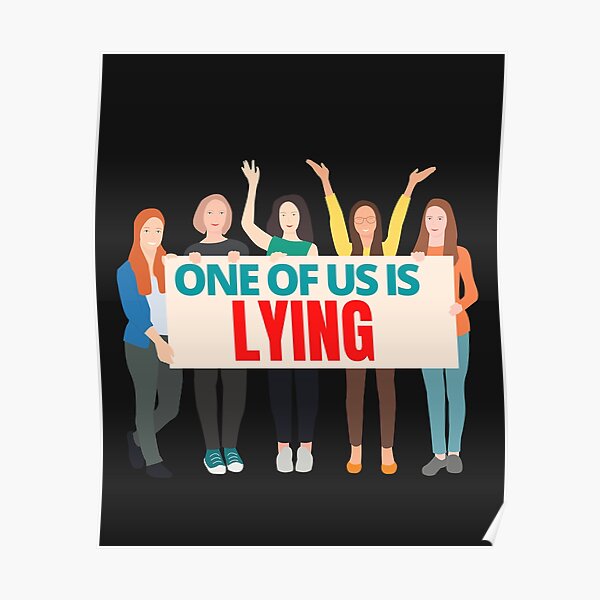 One Of Us Is Lying Sayings Posters | Redbubble