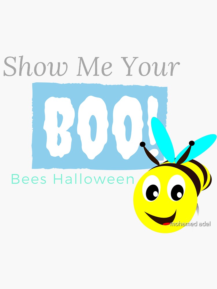 "Show Me Yuor Boo Bees Halloween." Sticker by FunnnyStore | Redbubble