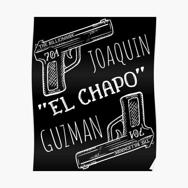 "Joaquin „El Chapo“ Guzman" Poster by RIVEofficial | Redbubble