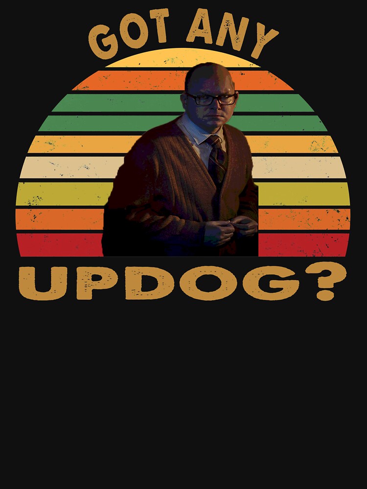 "Got Any Updog Vintage" T-shirt for Sale by CubeZ39 | Redbubble | got ...