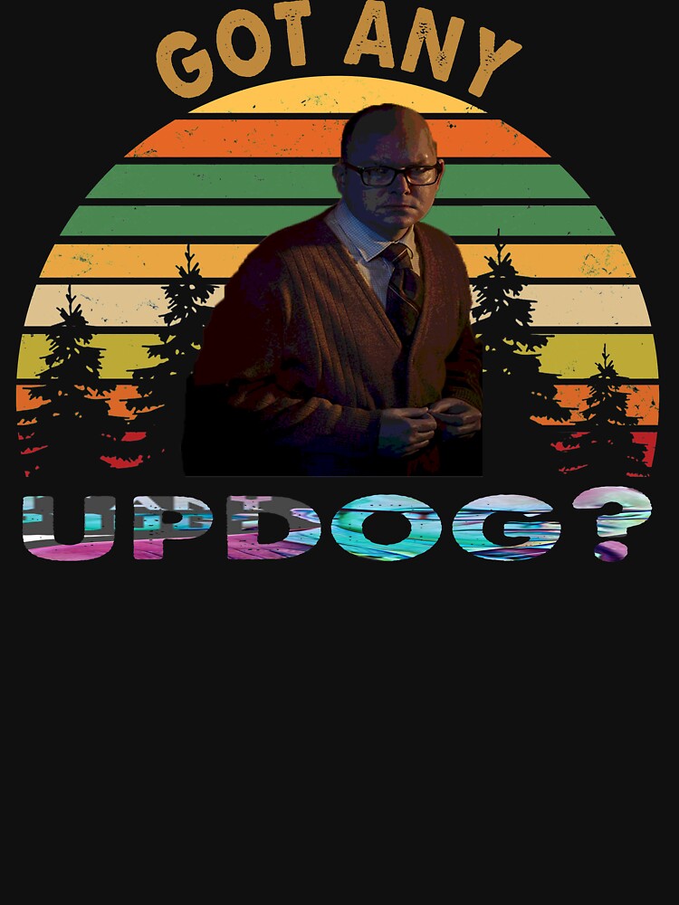 "Got Any Updog?" T-shirt for Sale by CubeZ39 | Redbubble | got any ...