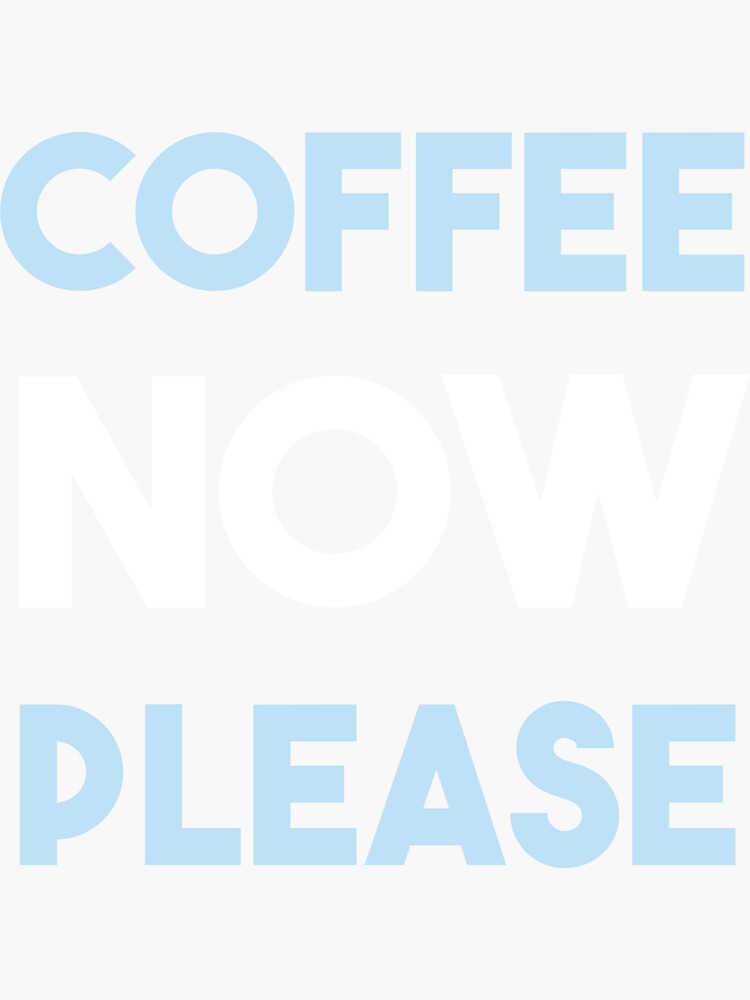 "coffee now please , coffee lovers, coffee, coffee drinks" Sticker by ...