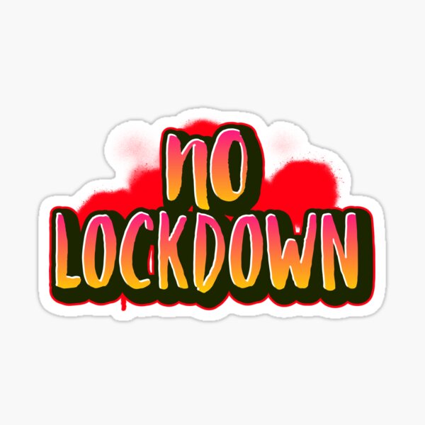 "NO TO LOCKDOWN" Sticker by Kellerstr44 | Redbubble
