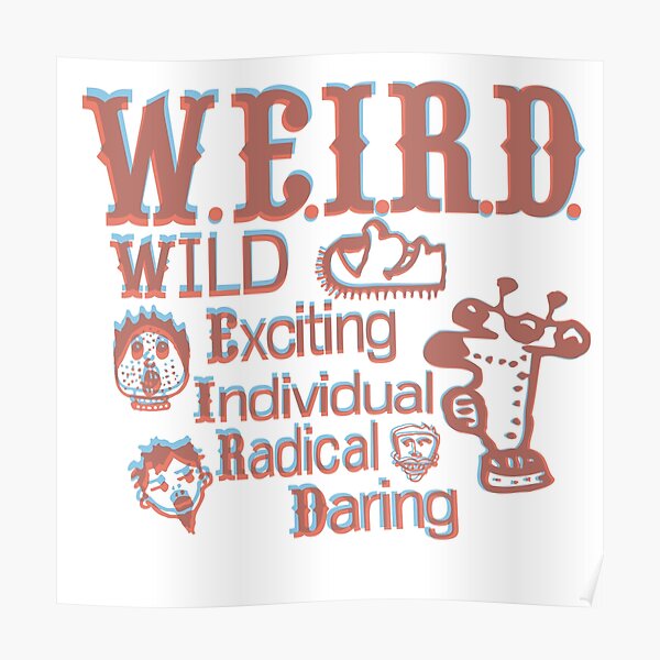"WEIRD Wild Exciting Individual Radical Daring definition" Poster for ...