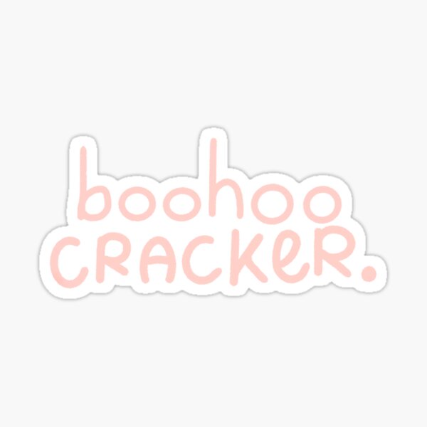 Boohoo Cracker Gifts & Merchandise | Redbubble