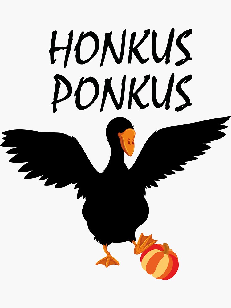 "Honkus Ponkus Shirt Goose meme Halloween costume" Sticker for Sale by ...