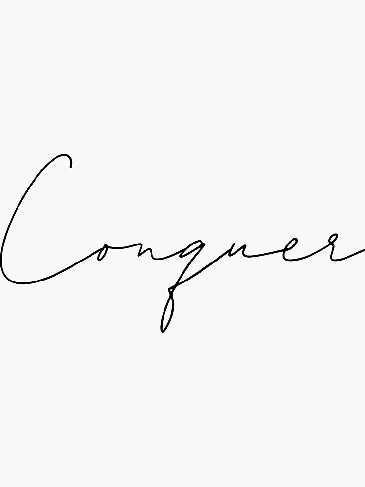 "Conquer" Sticker for Sale by kylagwen | Redbubble