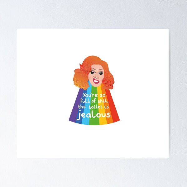 "Jinkx Monsoon - Rupaul's Drag Race - RPDR - You're So Full Of Shit The ...