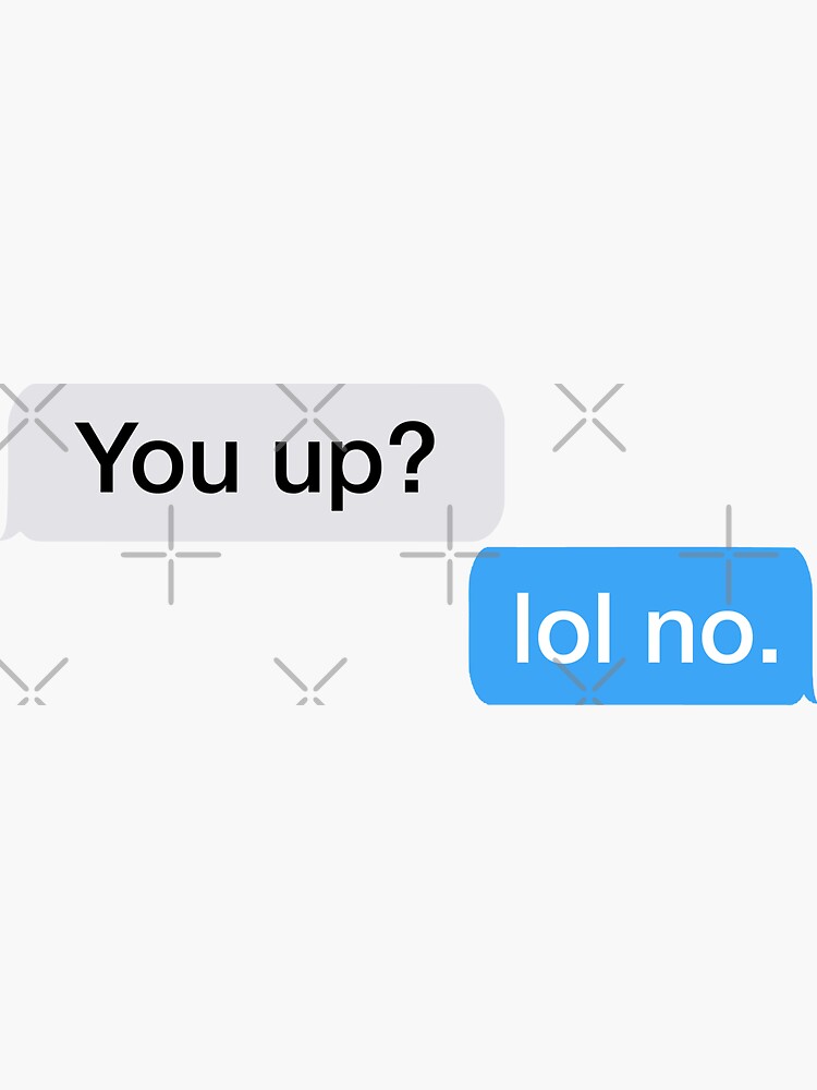 "You up? Text" Sticker for Sale by wendy4496 | Redbubble