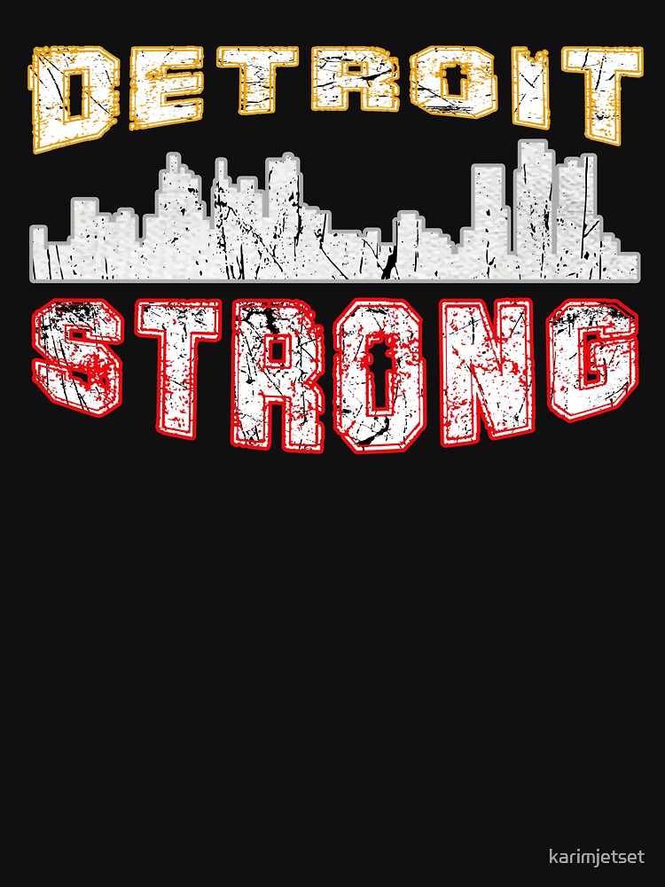 "Detroit Strong" T-shirt by karimjetset | Redbubble