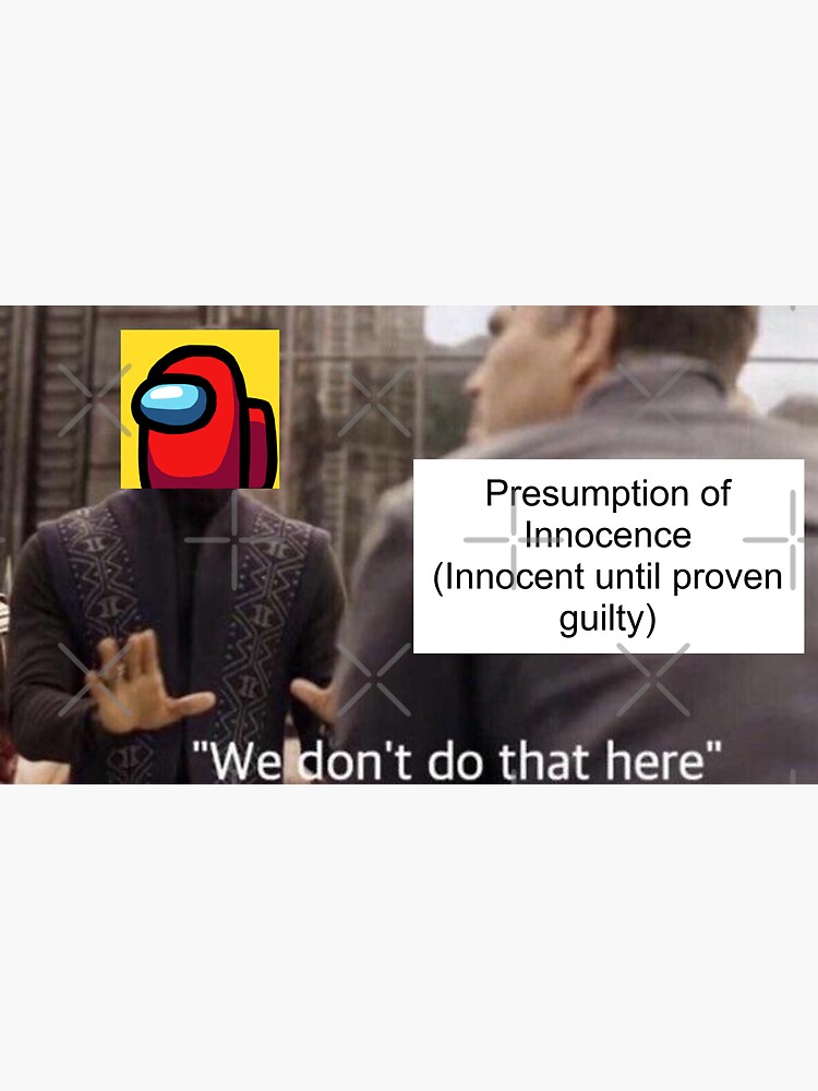 "Among Us Meme Innocent Until Proven Guilty " Sticker by passiveisopod ...