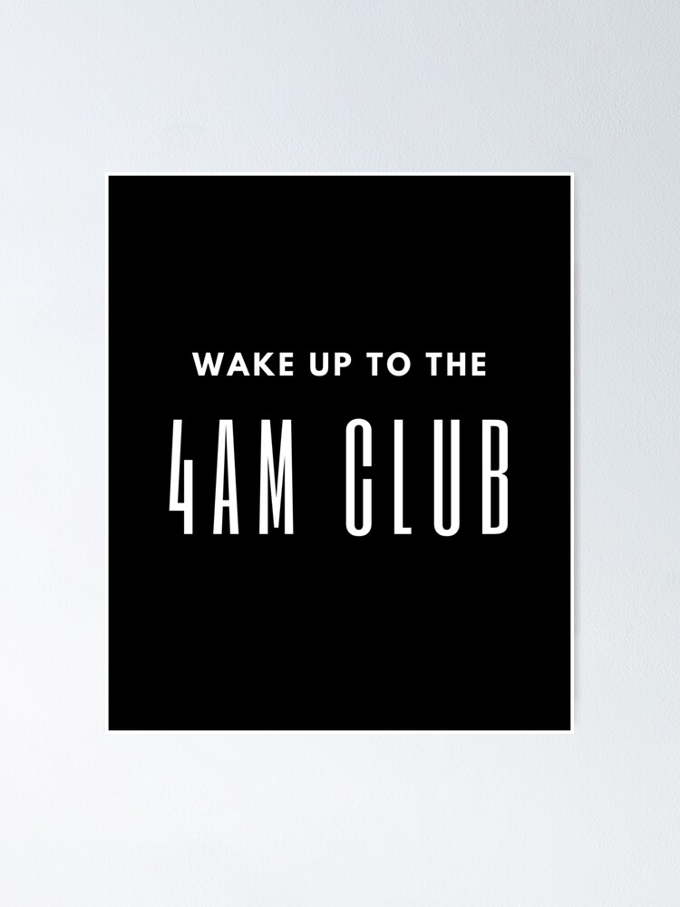 "Wake up to the 4AM Club - black" Poster for Sale by simucentral ...