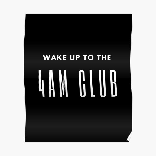 "Wake up to the 4AM Club - black" Poster for Sale by simucentral ...