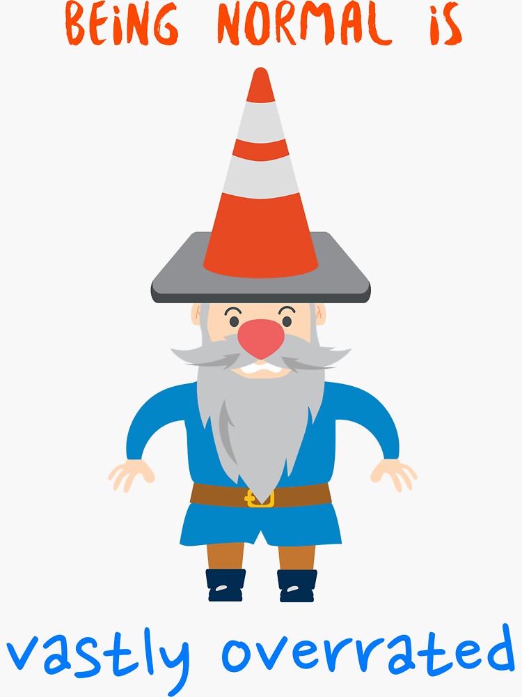 "Being normal is vastly overrated" Sticker by PontusSvensson | Redbubble