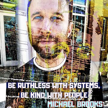 "Michael Brooks. Be ruthless. Be Kind" Sticker for Sale by ARTofDIRT ...