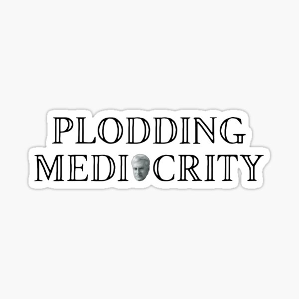 "Plodding Mediocrity" Sticker for Sale by gillypilly | Redbubble