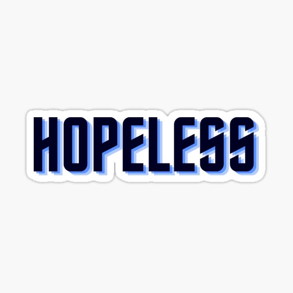 "HOPELESS" Sticker by Aya-zkr | Redbubble