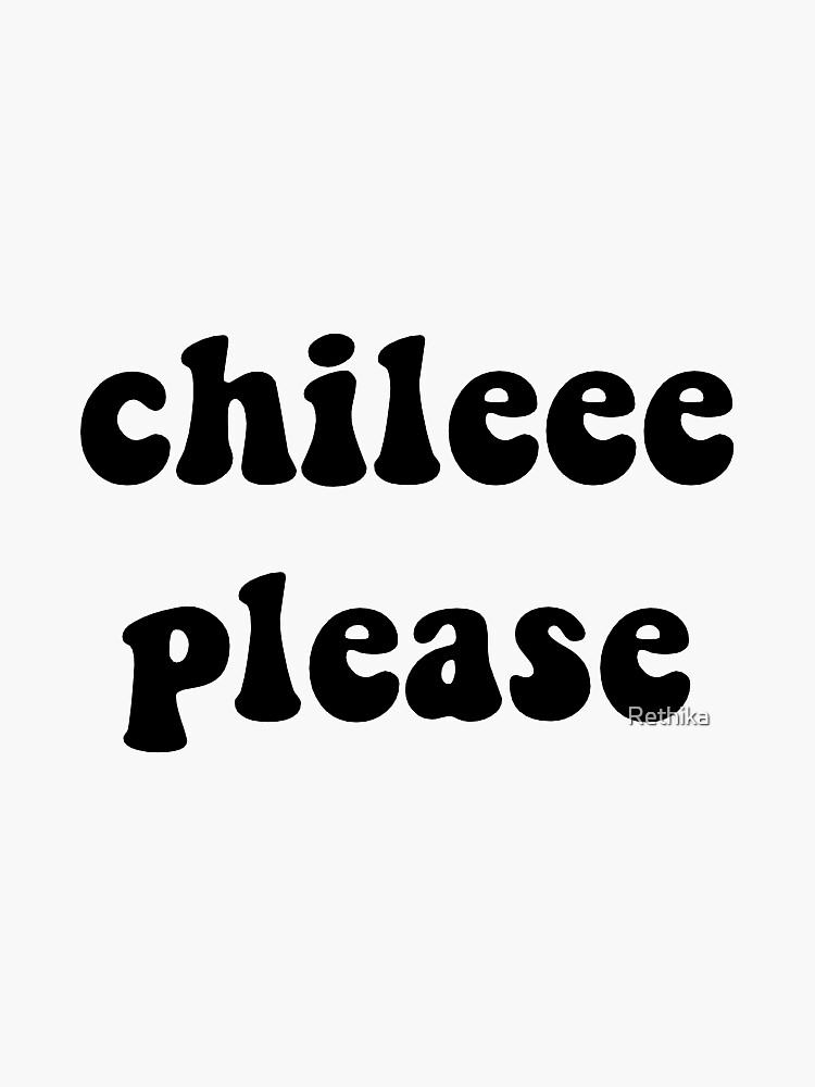 "Chileee Please sticker" Sticker for Sale by Rethika | Redbubble