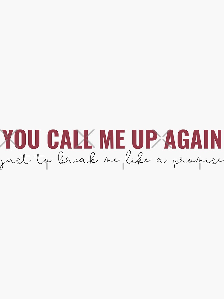 "You Call Me Up Again Just To Break Me Like A Promise - All Too Well ...