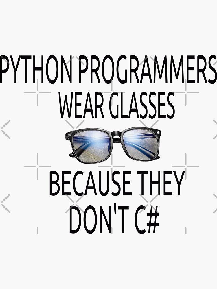 "Python Programmers Wear Glasses Because They Don't C#" Sticker by Cyebukayire | Redbubble